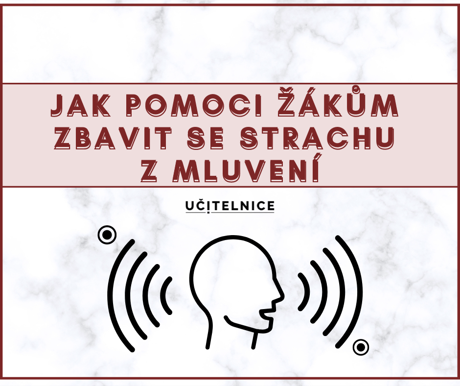 Jak pomoci žákům zbavit se strachu z mluvení | Blog | Učitelnice